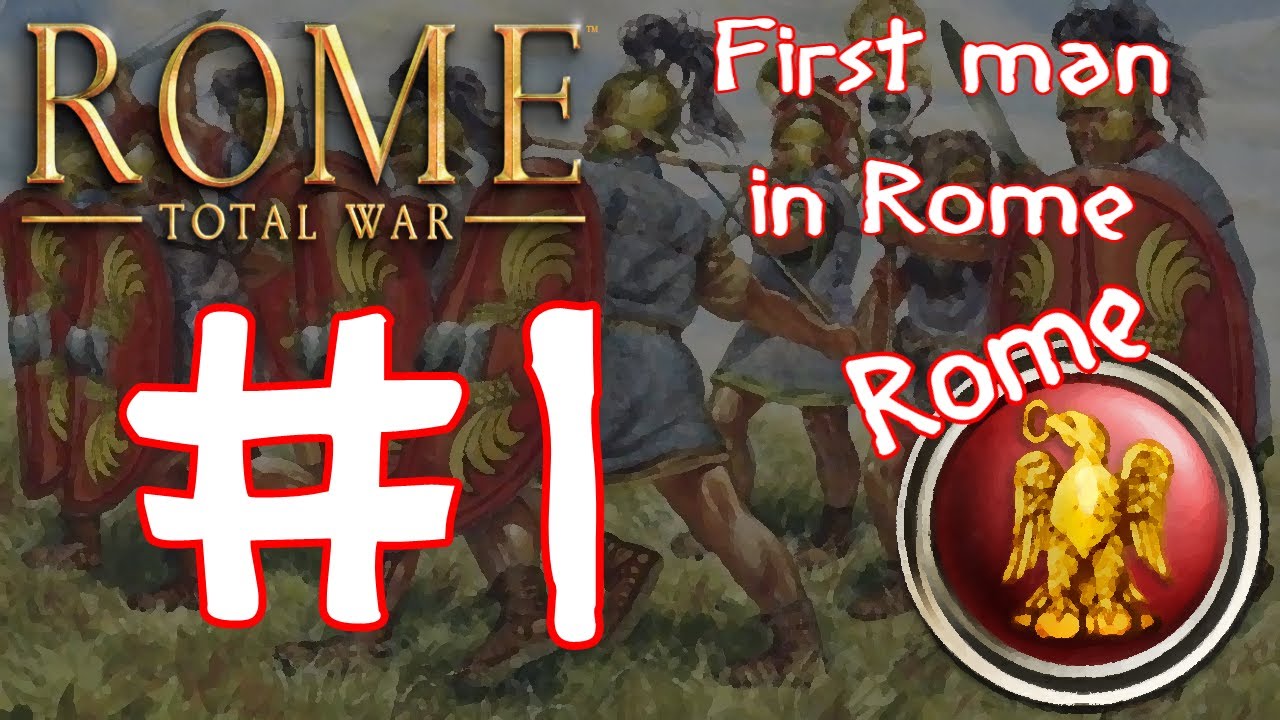 Rome Total War: First Man in Rome - Rome #1 - YouTube
