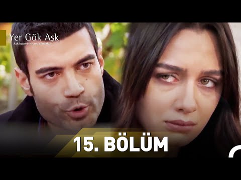 Yer Gök Aşk 15. Bölüm