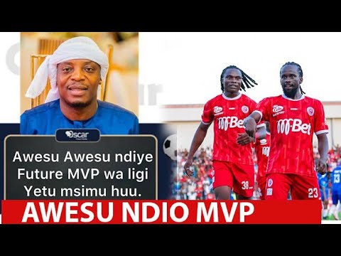 OSCAR OSCAR akoshwa na KIWANGO Cha AWESU AWESU amtabiria kuwa MVP ligi ...