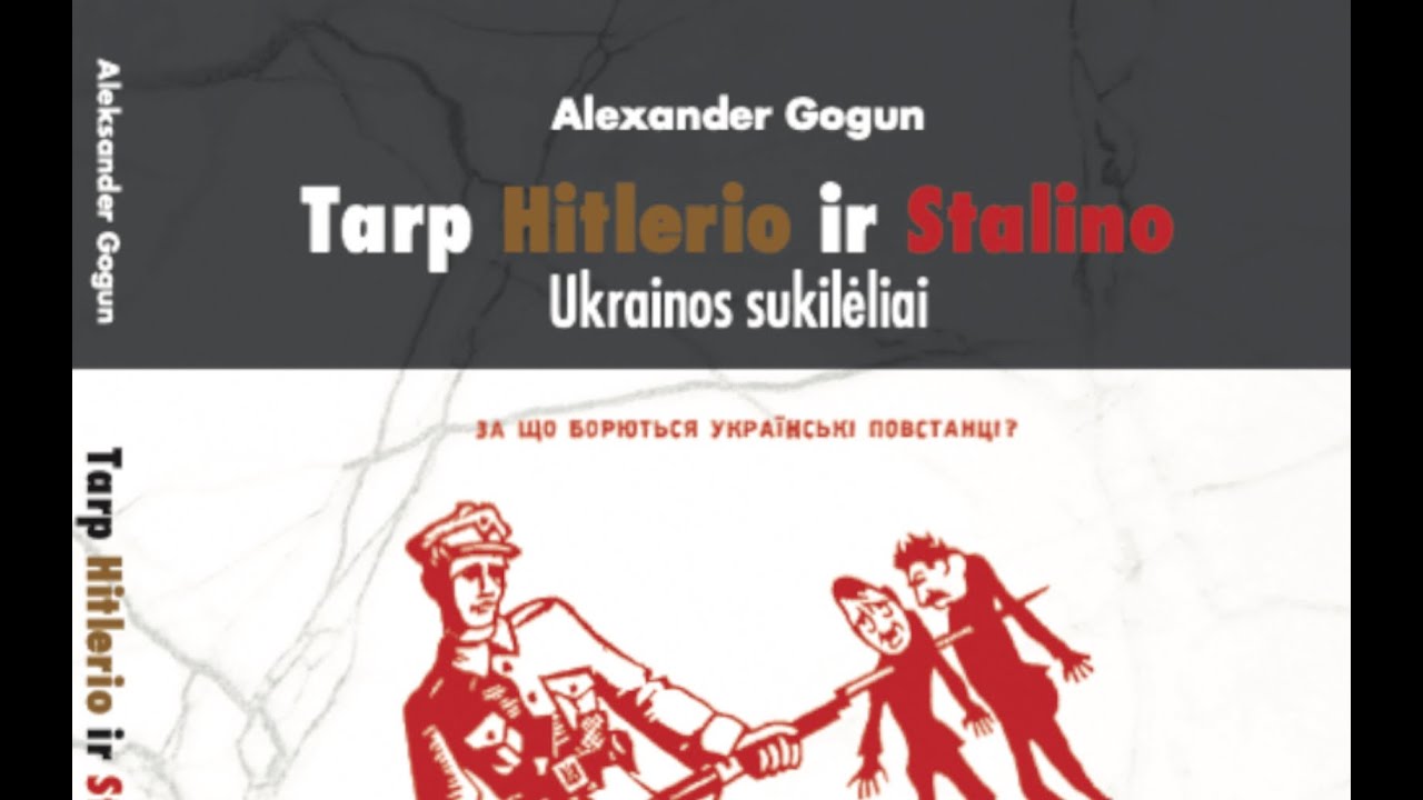 Ramanauskas ALEXANDER GOGUN: TARP HITLERIO IR STALINO. UKRAINOS ...