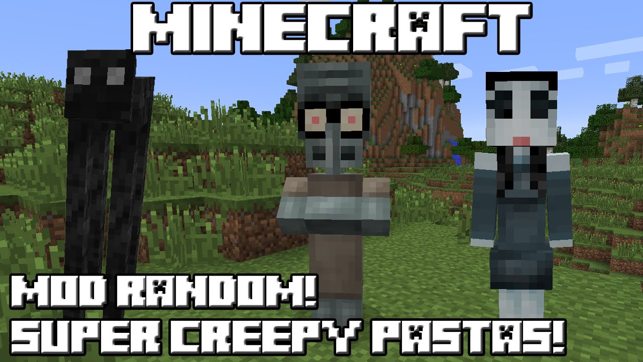 Minecraft MOD RANDOM! SUPER CREEPY PASTAS! - YouTube