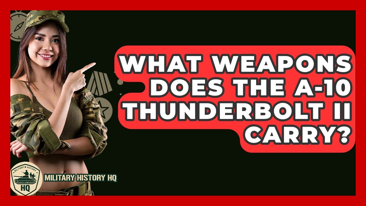 What Weapons Does The A-10 Thunderbolt II Carry? - Military History HQ - YouTube