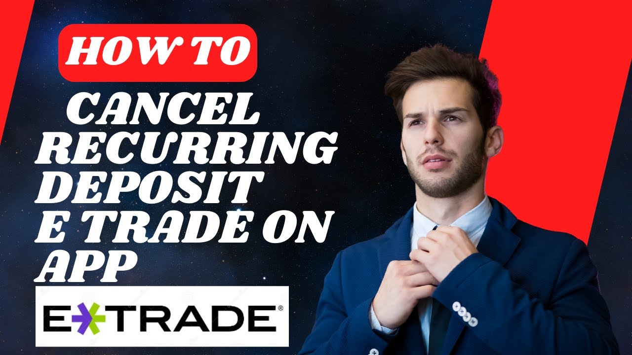 How to cancel recurring deposit Etrade on app I S M TECH - YouTube