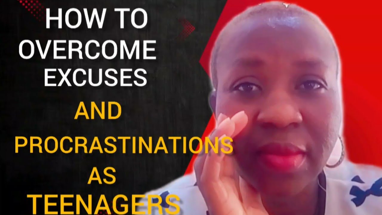 HOW TO OVERCOME EXCUSE, AND PROCRASTINATIONS AS TEENAGERS. - YouTube