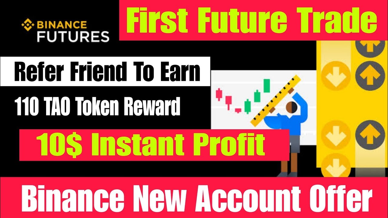 Binance New Account Offer | Refer Friend To Earn | Make First Future ...