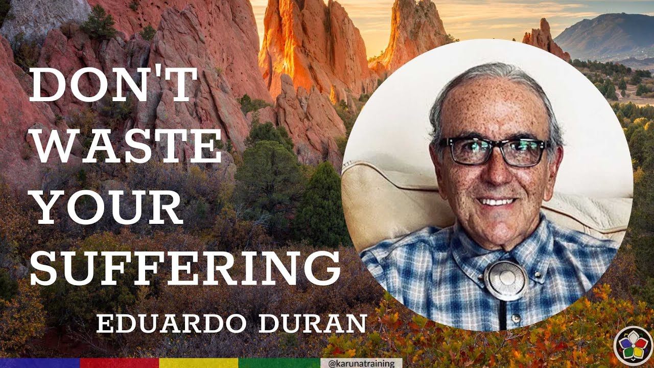 Honoring Turtle Island with Eduardo Duran: What Indigenous Wisdom and ...