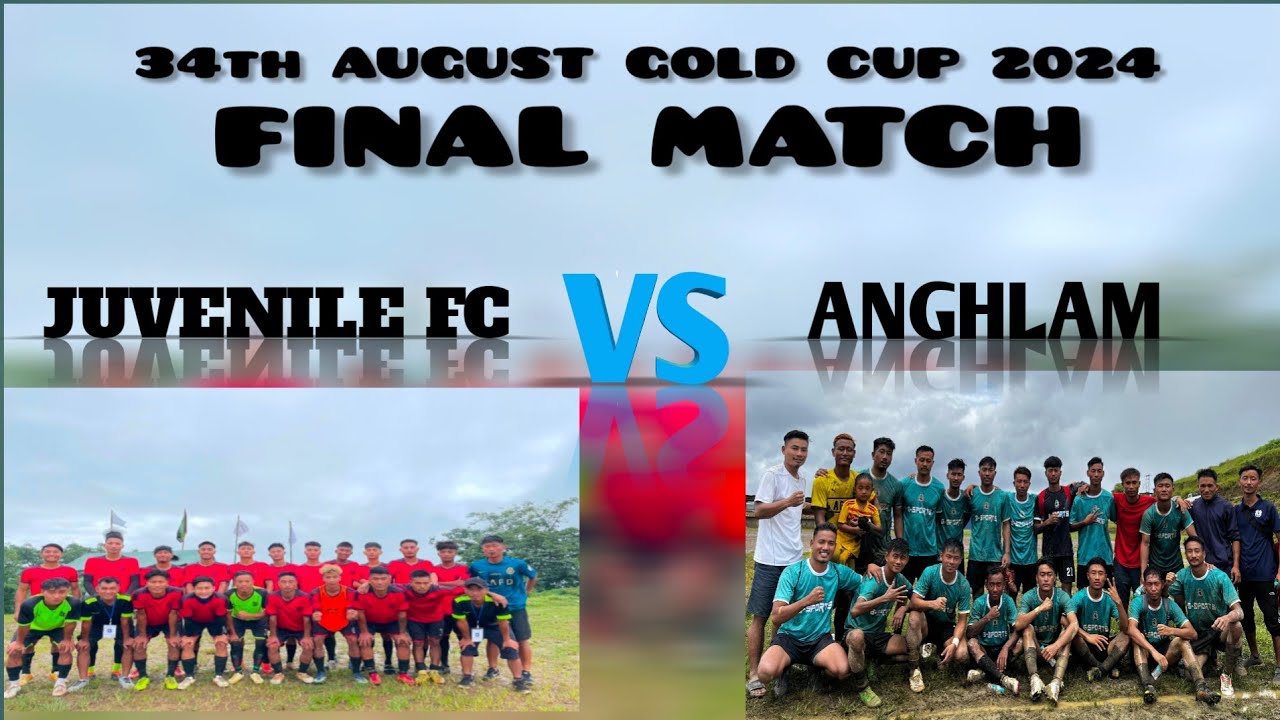 34th AUGUST GOLD CUP 2024 | FINAL MATCH | ANGHLAM VS JUVENILE FC 🔥 ...
