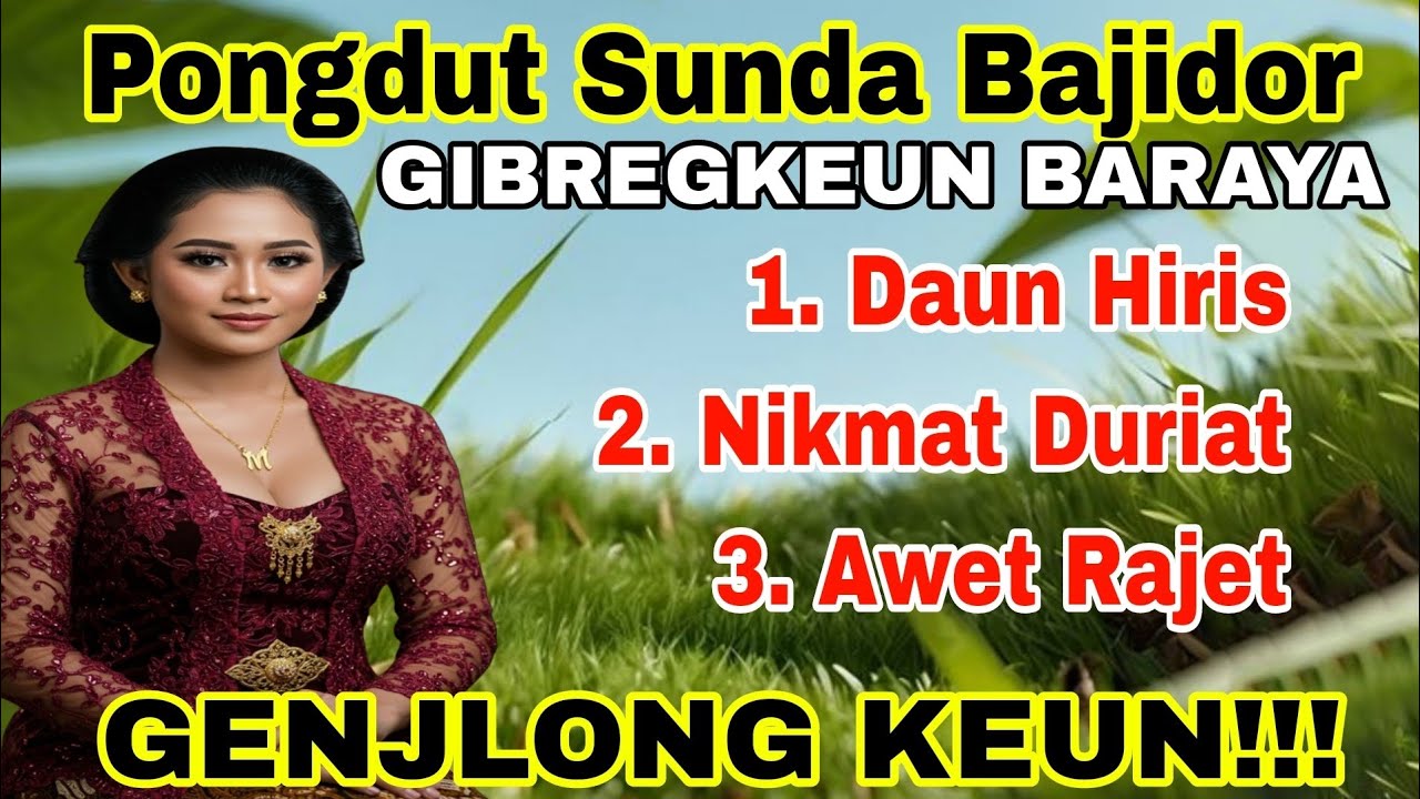 Pongdut Sunda Bajidor ~ Daun Hiris || Gibrigkeun baraya || live ...