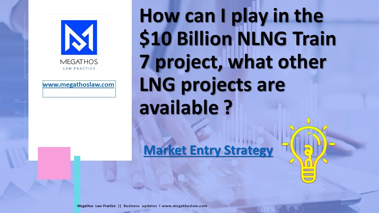 How can I play in the $10 Billion NLNG Train 7 project, what other LNG ...