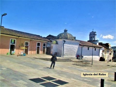 La Iglesia del Robo, Quito, Ecuador - YouTube