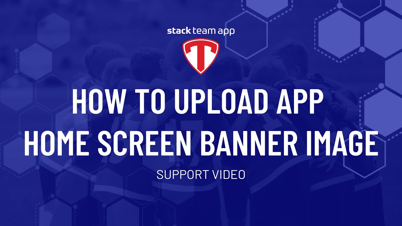 How to Upload App Home Screen Banner Image - Help Video | Stack Team ...