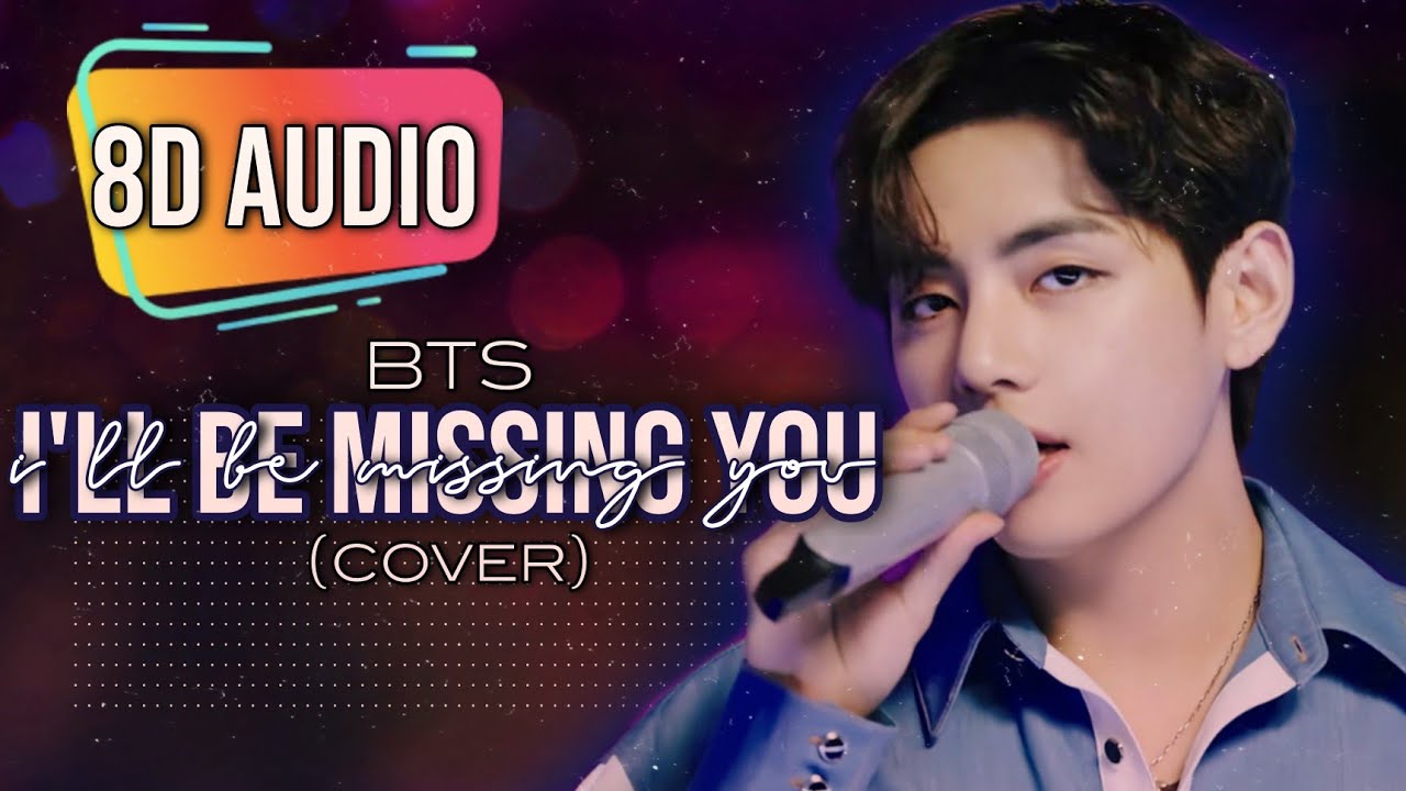 BTS (방탄소년단) – I'll Be Missing You (Cover) 8D AUDIO [WEAR HEADPHONES 🎧 ...