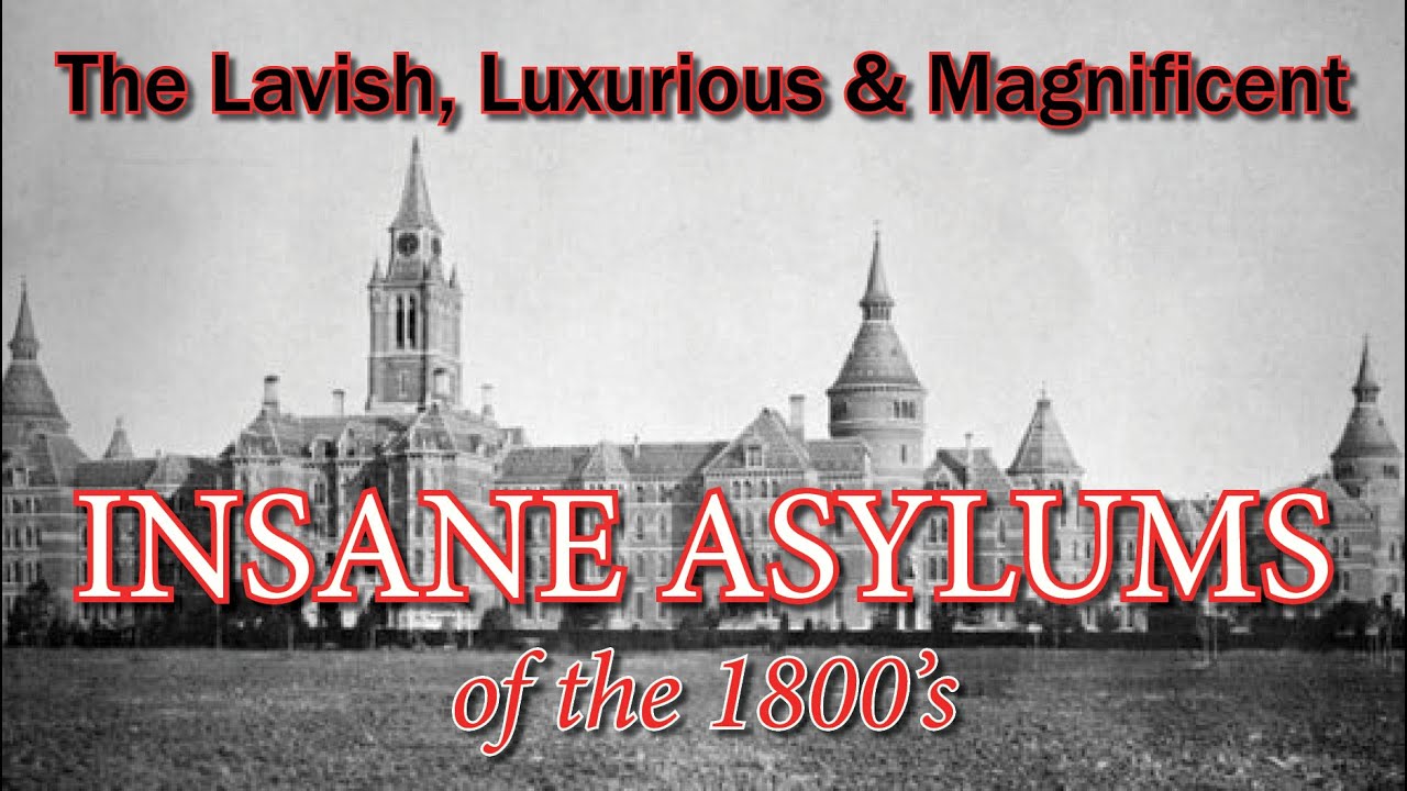 Luxurious Magnificent Asylums of the 1800's - YouTube