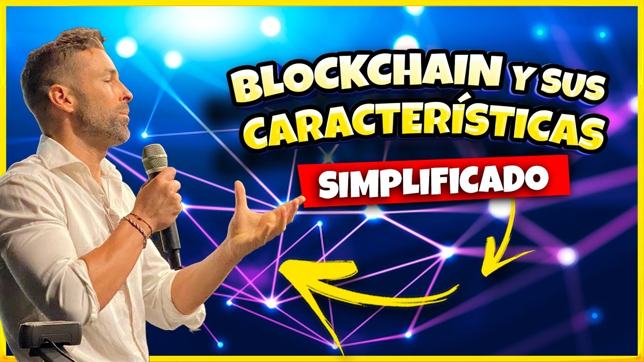 🔥Iniciación a la BLOCKCHAIN y sus CARACTERÍSTICAS - YouTube