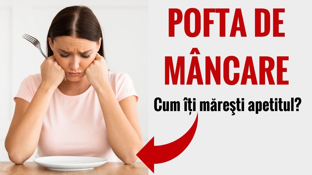 Nu ai pofta de mâncare? Nutritionistul iti spune secretul ca sa îţi ...