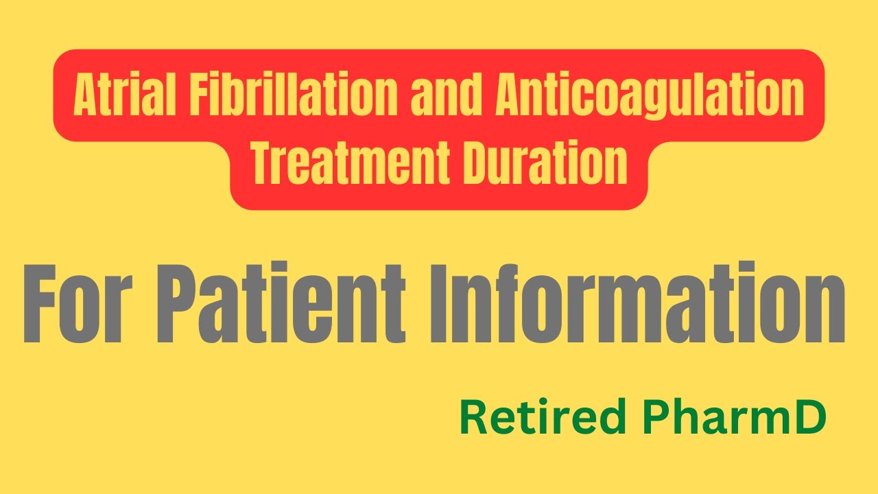 Atrial Fibrillation and Anticoagulation Treatment Duration. - YouTube