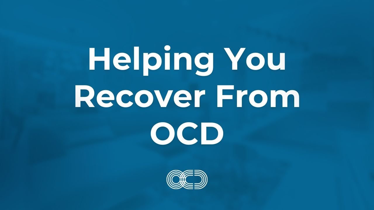 Helping You Recover From OCD - YouTube