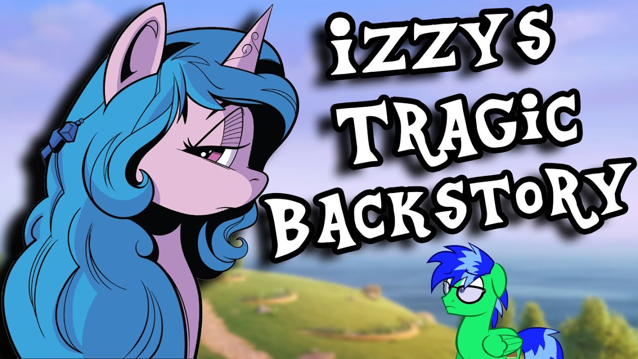 Izzys Tragic Backstory MLP G5 Comic Overview Issue 8 - YouTube