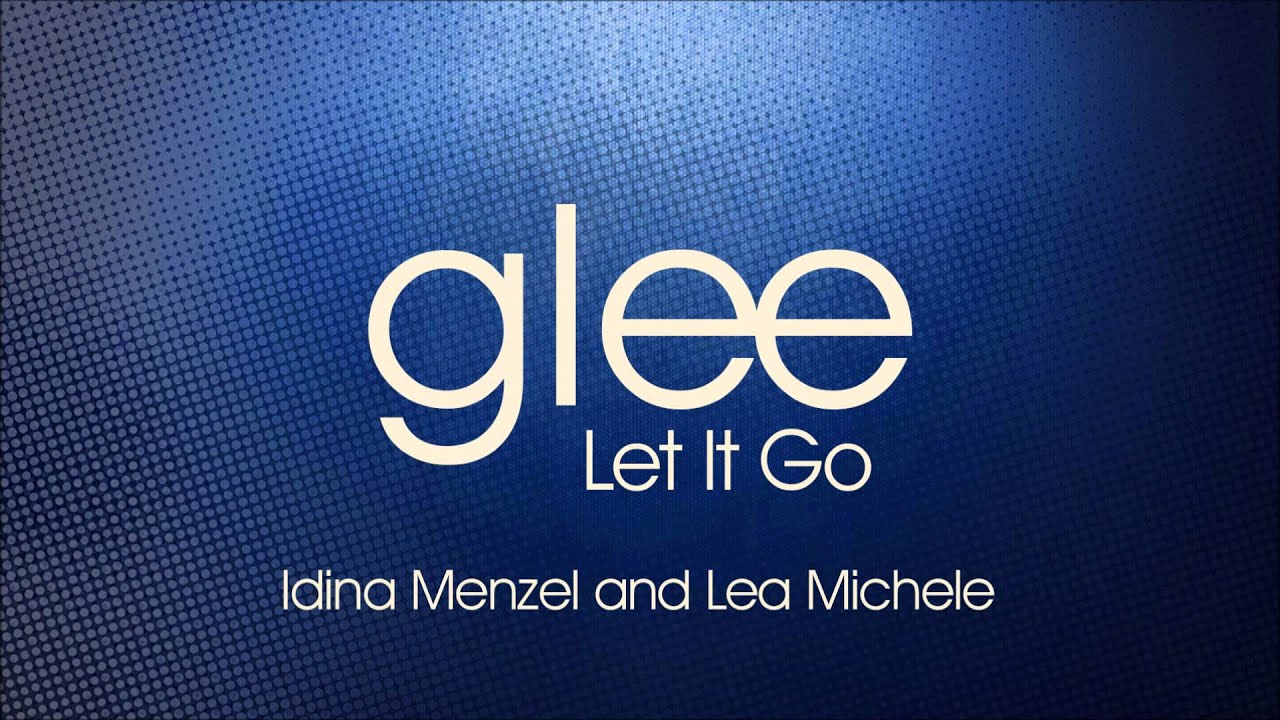 Let It Go - Idina Menzel and Lea Michele (HQ Full Version) - YouTube