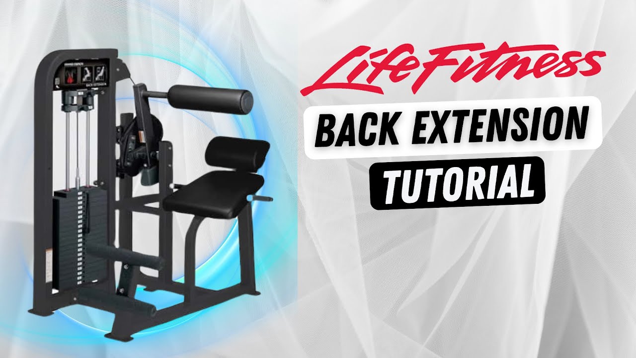How to Use the Life Fitness Back Extension Machine | Step-by-Step Guide ...