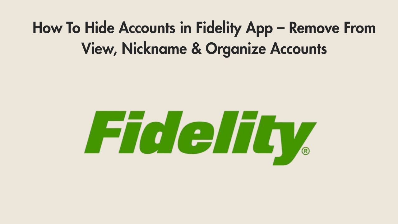 How To Hide Accounts in Fidelity App – Remove From View, Nickname ...