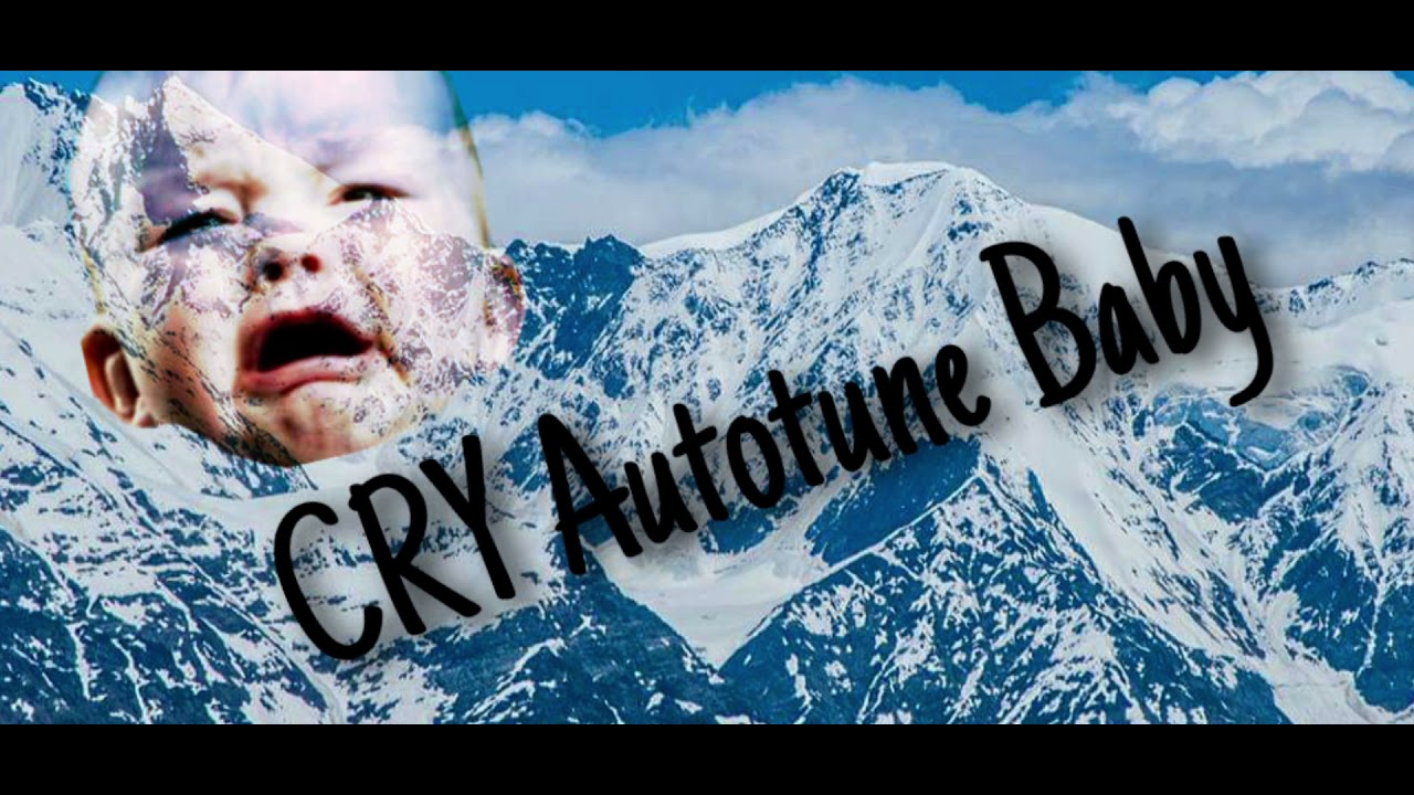 CRY Autotune baby - YouTube