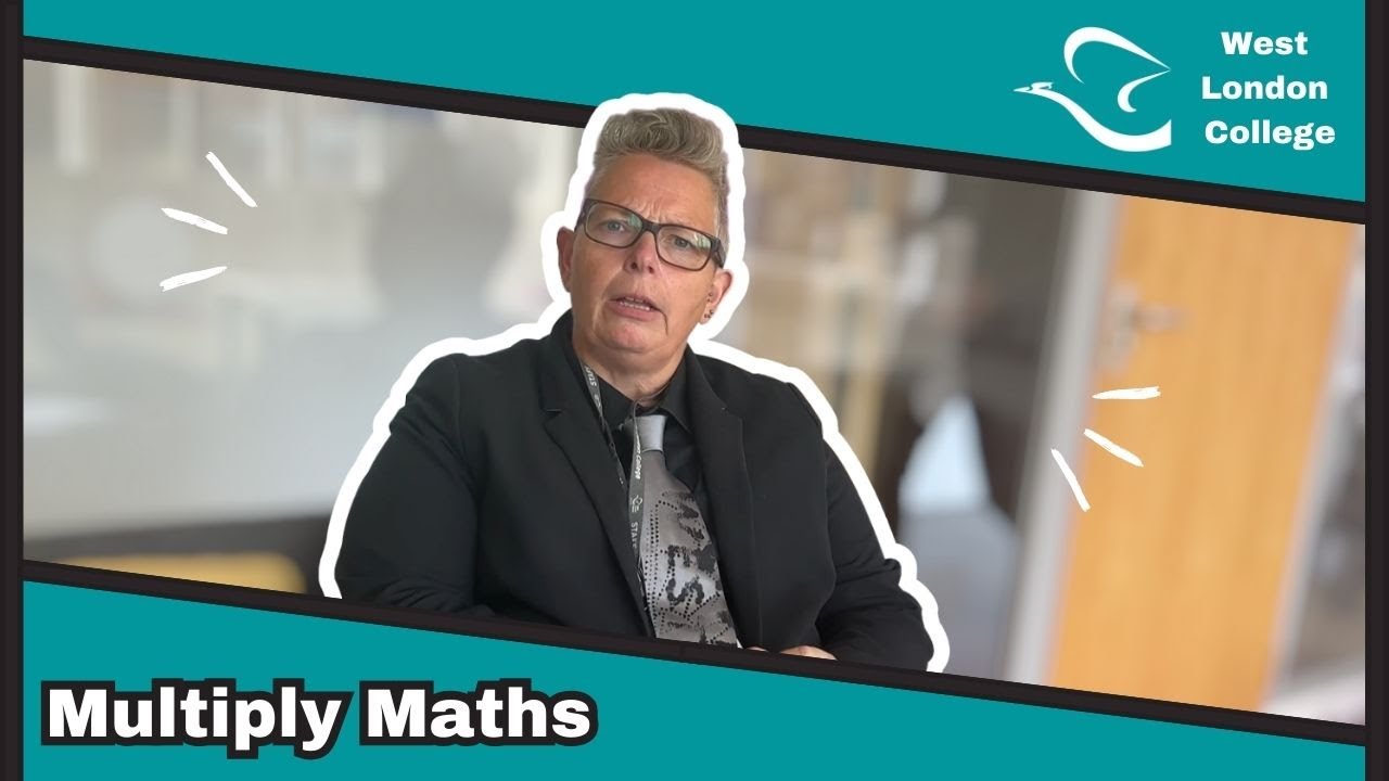 The London Multiply Maths Programme at West London College - YouTube