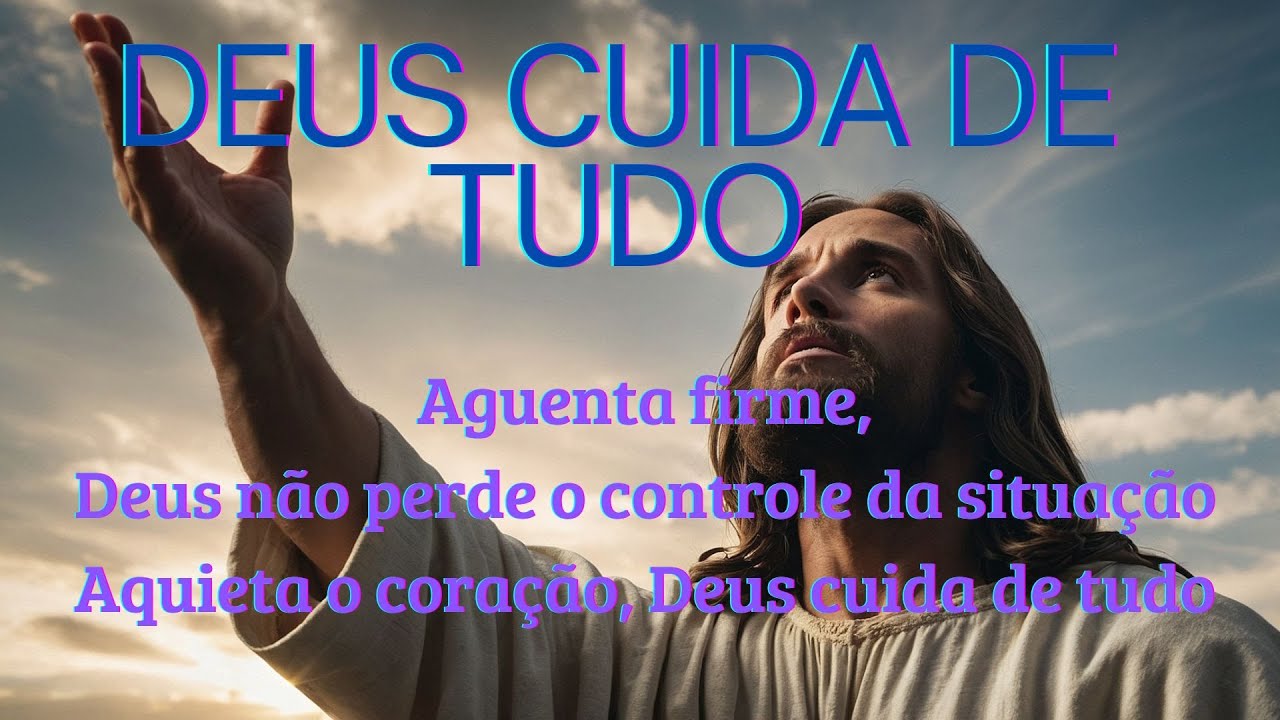 LOUVOR: DEUS CUIDA DE TUDO (É a mão protetora de Deus que nos sustenta ...