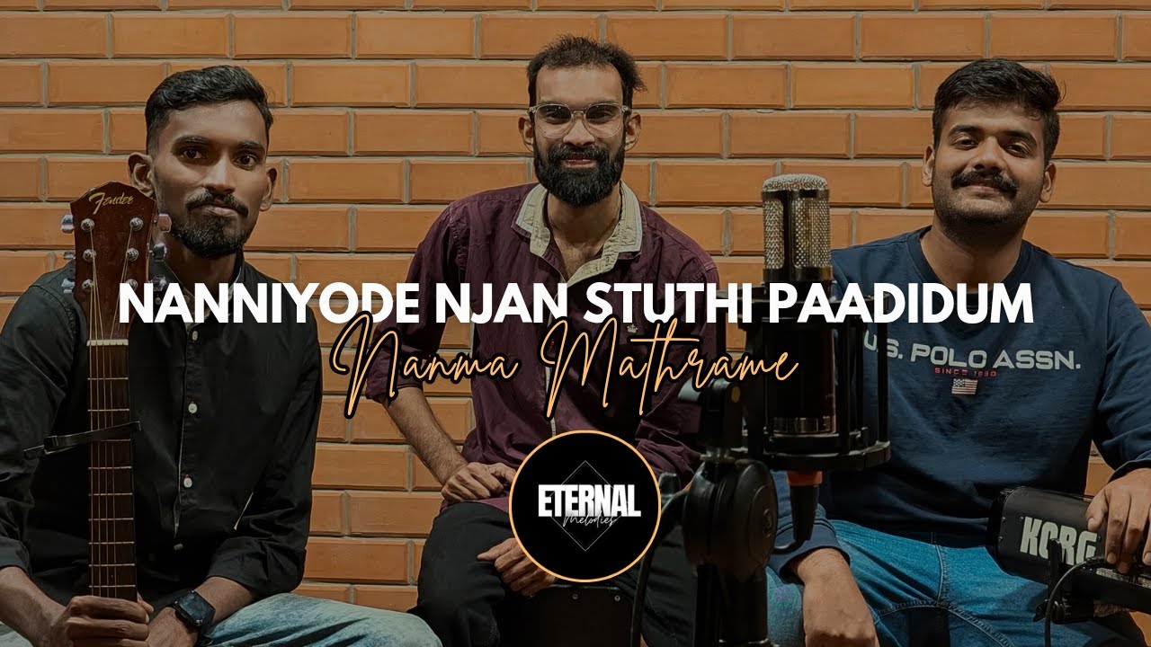 Nanniyode Njan Stuthi Paadidum • Nanma Mathrame | Eternal Melodies ...