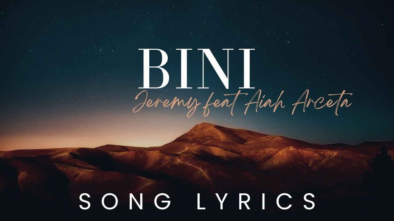 BINI by Jeremy ft Aiah Arceta | SONG LYRICS VERSION - YouTube