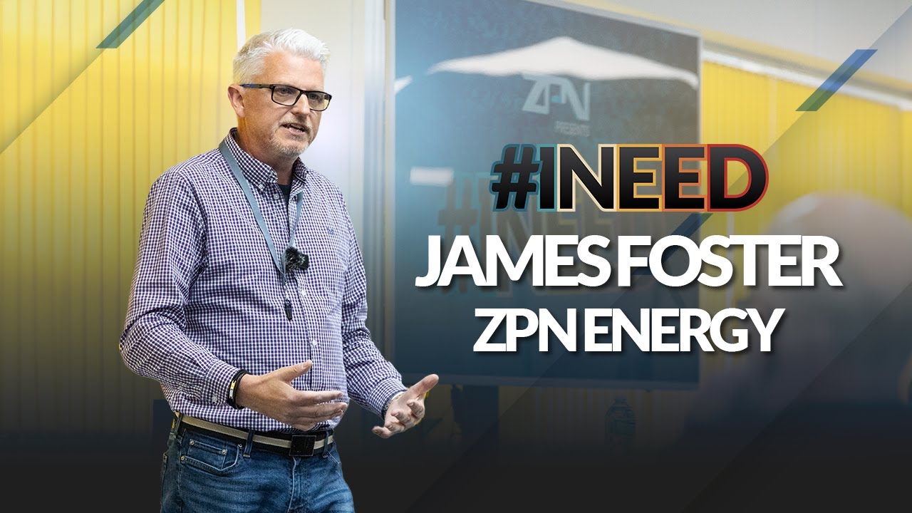 ZPN Energy | #INEED2024 | James Foster Keynote | The Importance Of ...