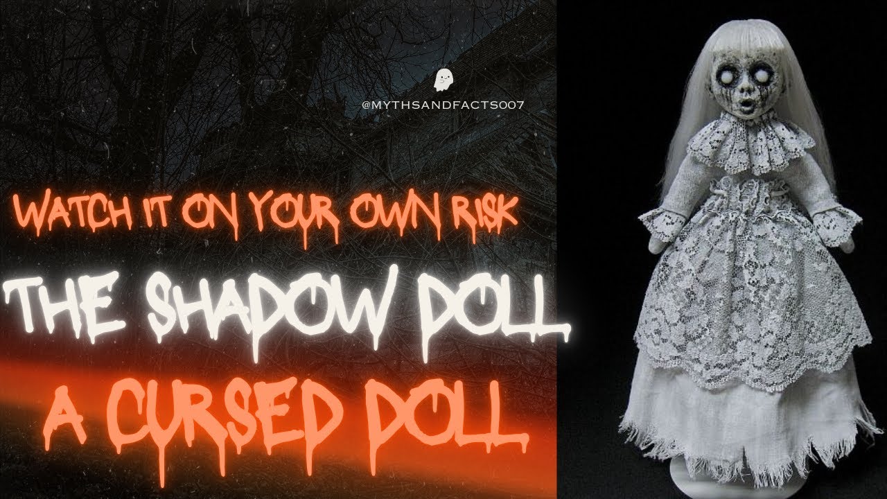 The Shadow Doll - A Cursed Doll - YouTube