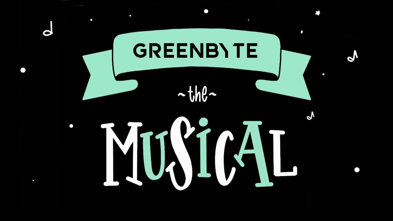 Greenbyte: The Musical - YouTube