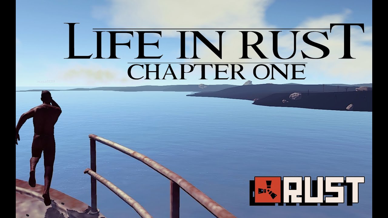 Life In Rust Chapter One How It Always Starts Youtube