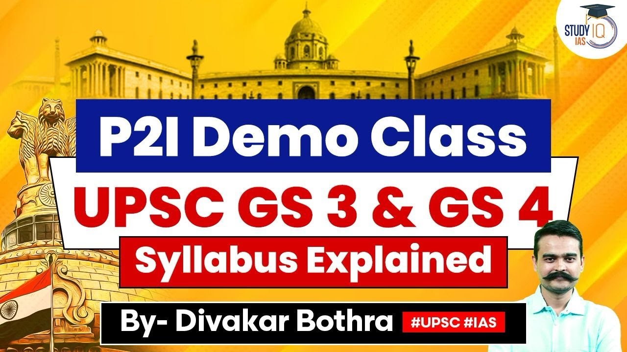 UPSC IAS Mains GS 3 & GS 4 Syllabus Explained | P2I Demo Class ...