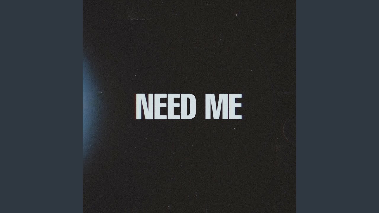 Need Me - YouTube