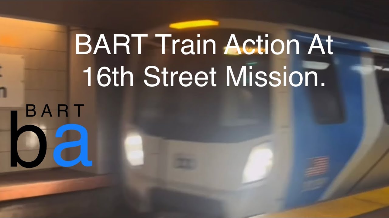 BART Train Action At 16th Street Mission. - YouTube