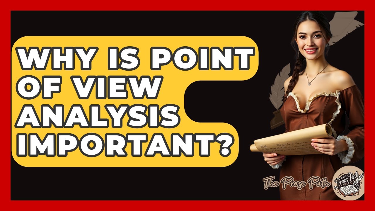 Why Is Point Of View Analysis Important? - The Prose Path - YouTube