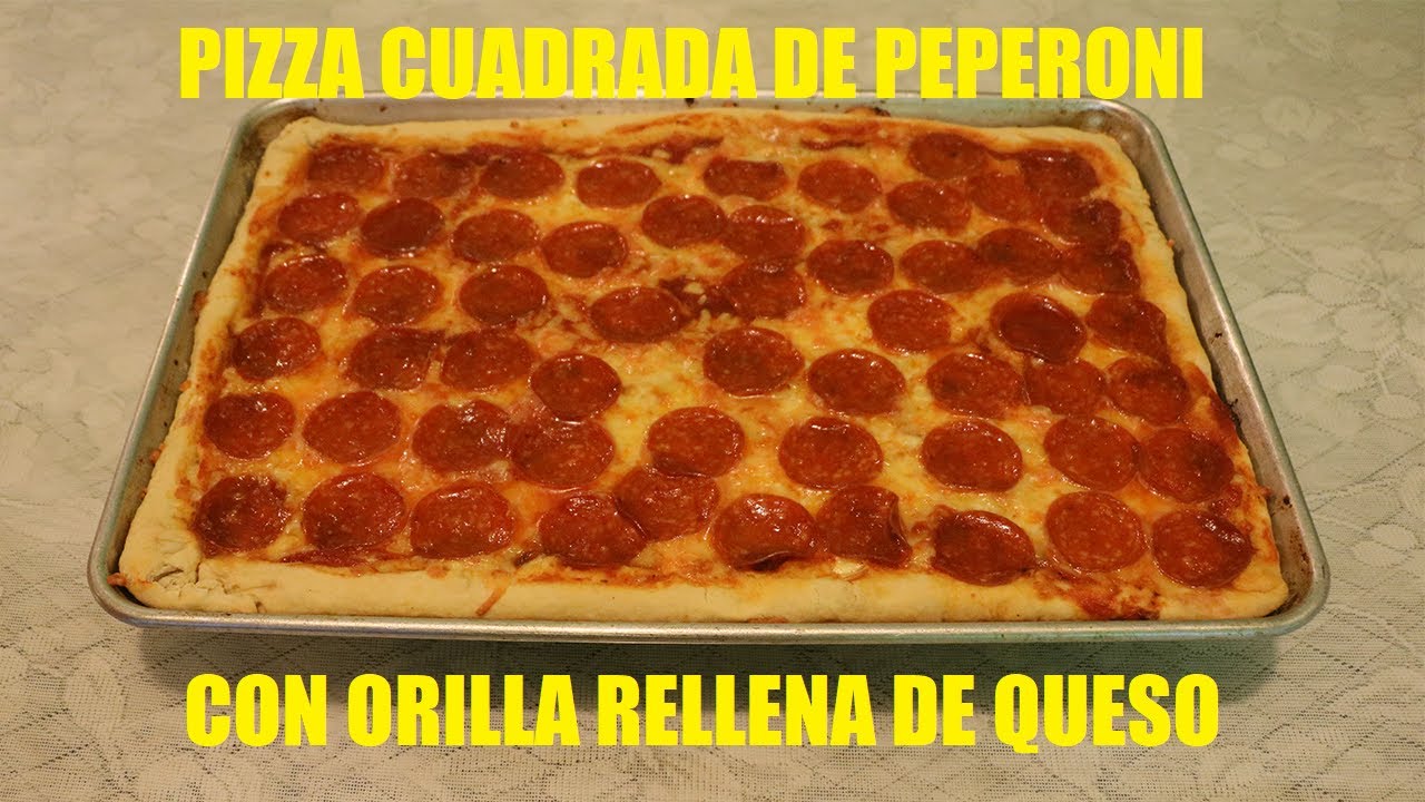 Vamos Sigueme Para Hacer Esta Crujiente Pizza Cuadrada De Peperoni Con ...