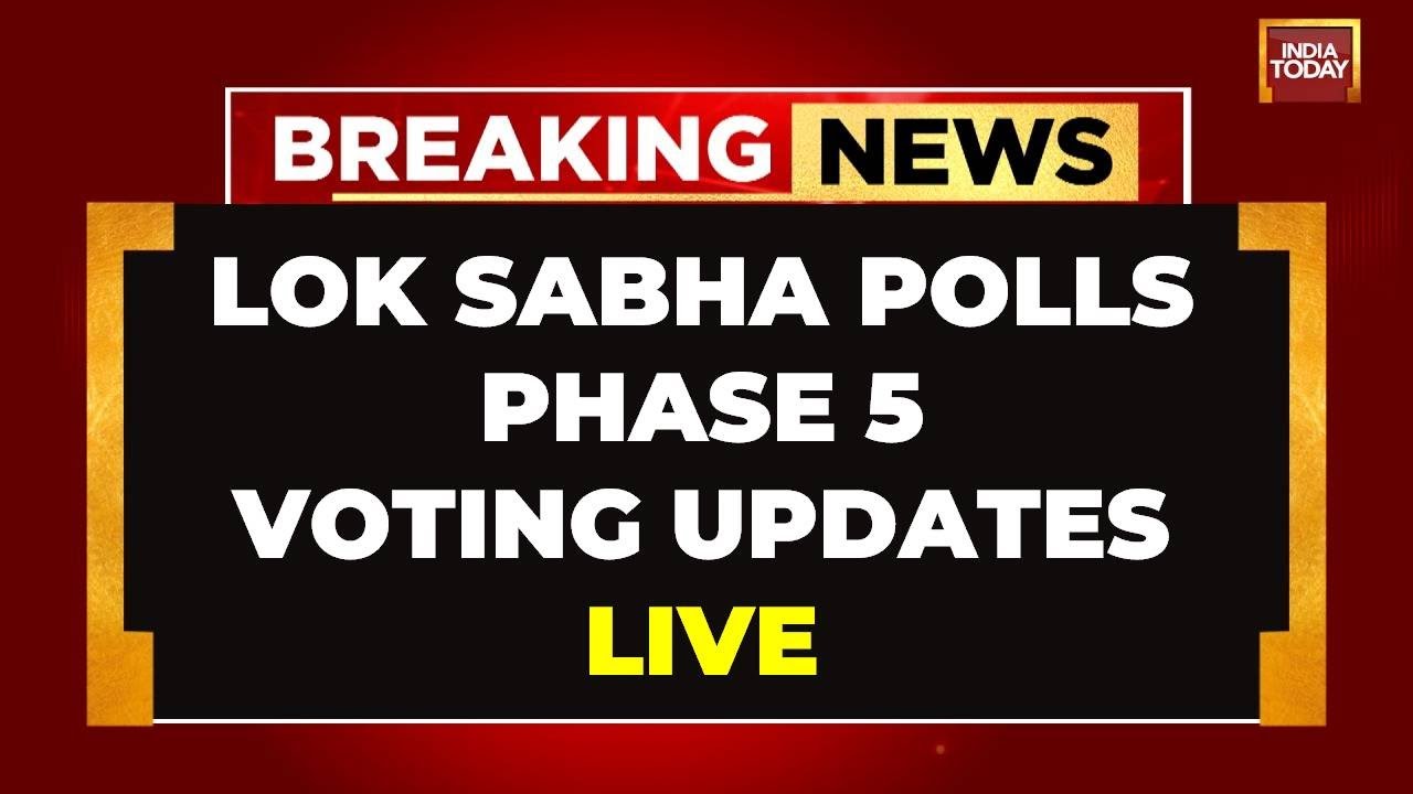 LIVE | LS Elections 2024 Phase 5 Voting News: 57% Turnout Recorded ...