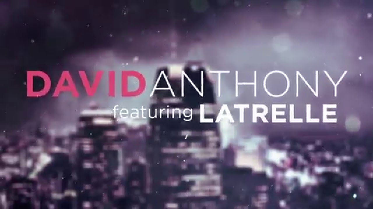 David Anthony Feat Latrelle "keep it Positive" - YouTube