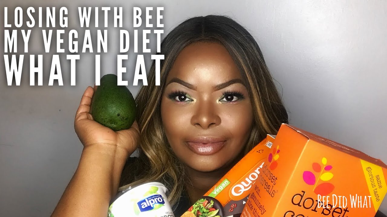 LOSING WITH BEE | MY VEGAN DIET - WHAT I EAT - YouTube