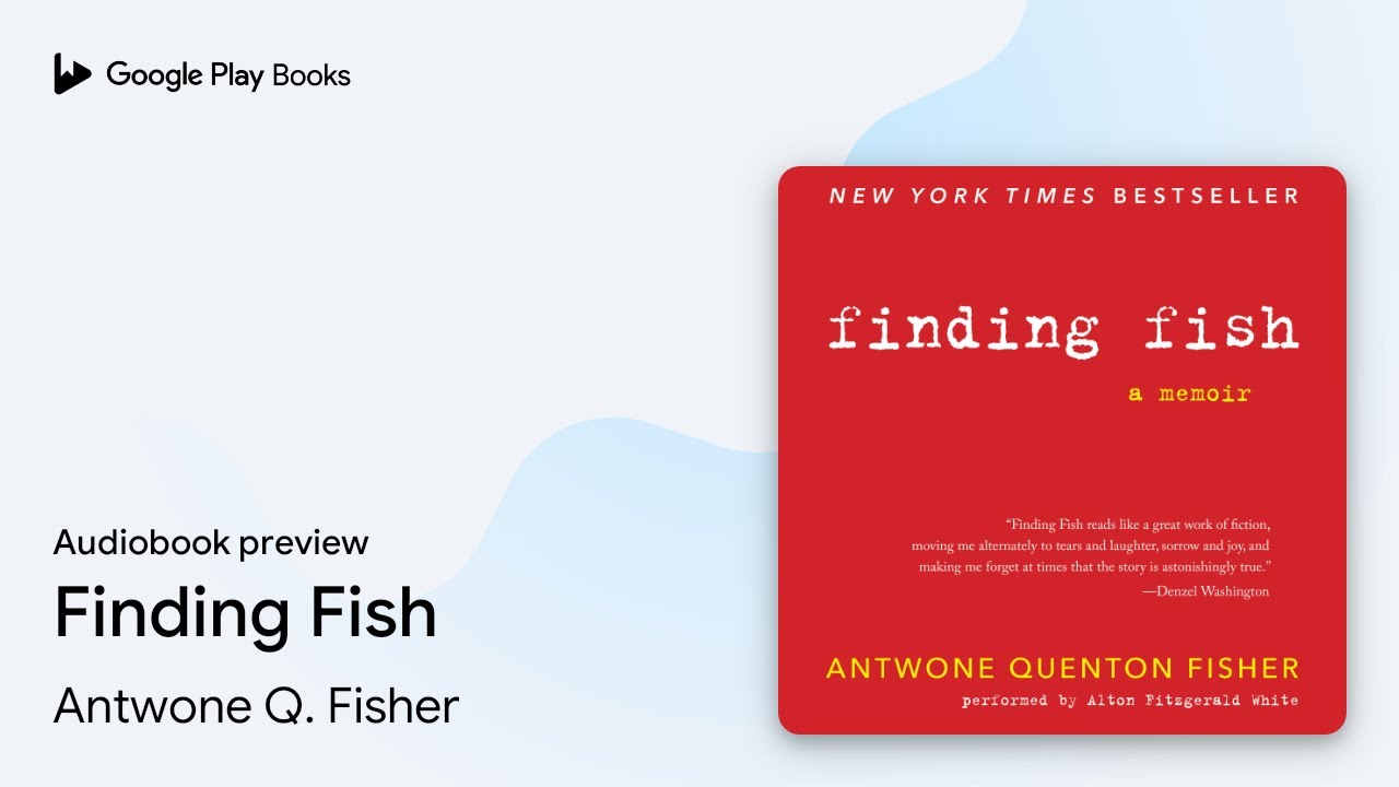 Finding Fish: A Memoir by Antwone Q. Fisher · Audiobook preview - YouTube