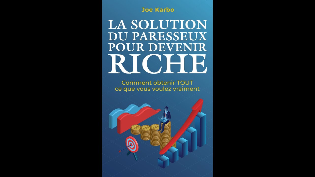 La Solution du Paresseux pour Devenir Riche de Joe Karbo - YouTube