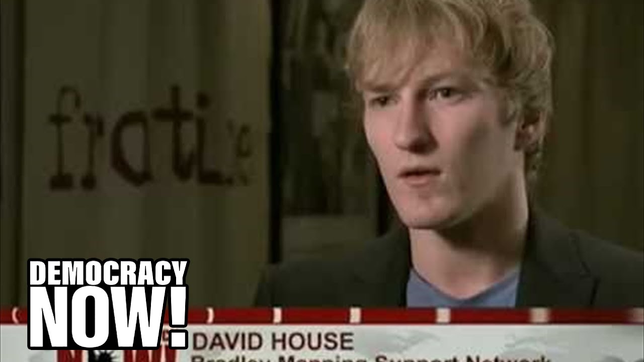 David House on WikiLeaks Grand Jury and US Surveillance of Bradley ...