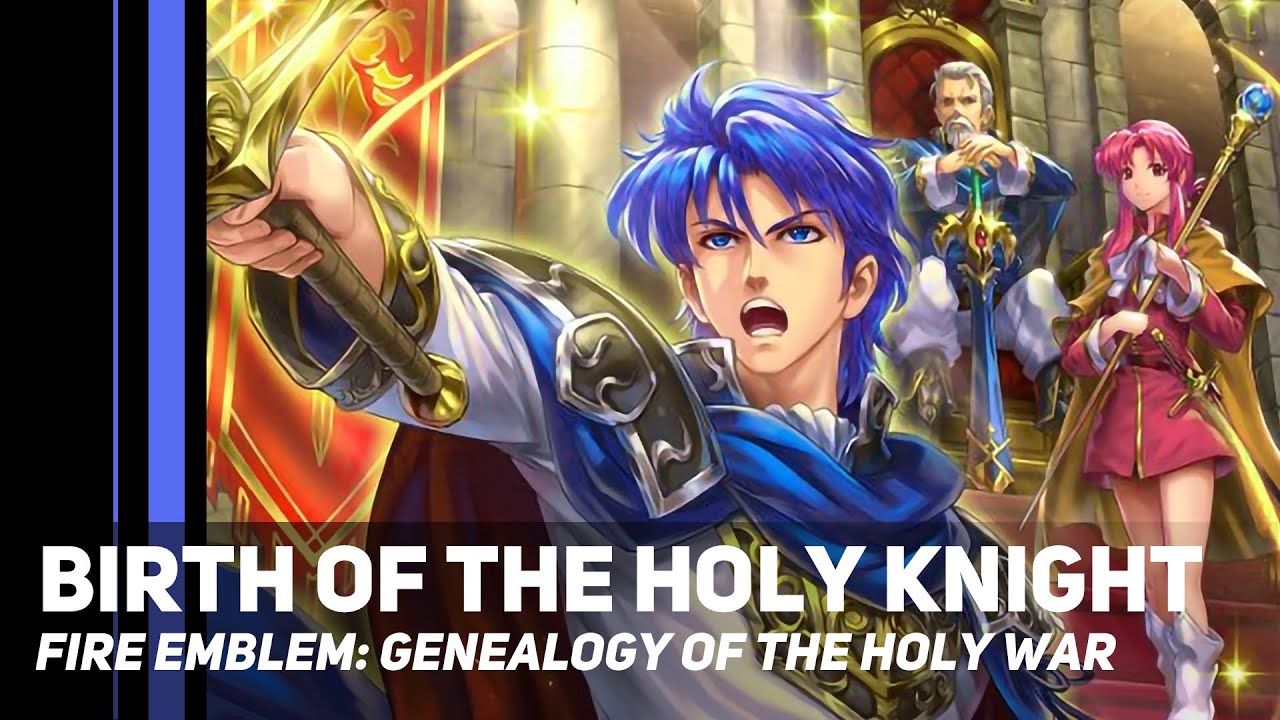 Fire Emblem: Genealogy of the Holy War - Birth of the Holy Knight ...
