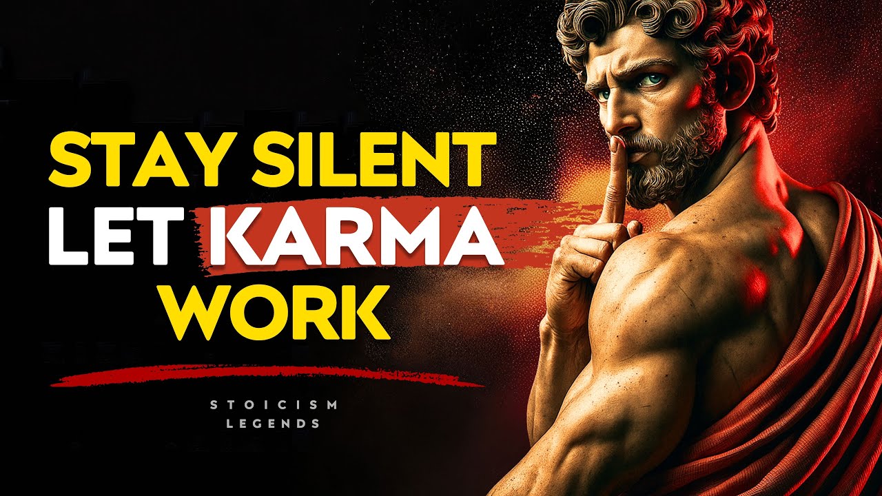 7 Times You Should Stay Silent and Let Karma Work - Stoicism Legends ...
