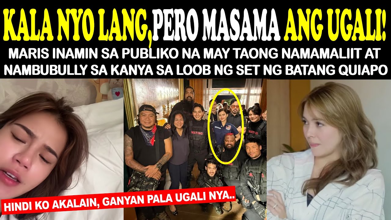 MARIS RACAL INAMING NAKAKARANAS NG PAMBUBULLY AT PAMAMALIIT SA SET NG ...