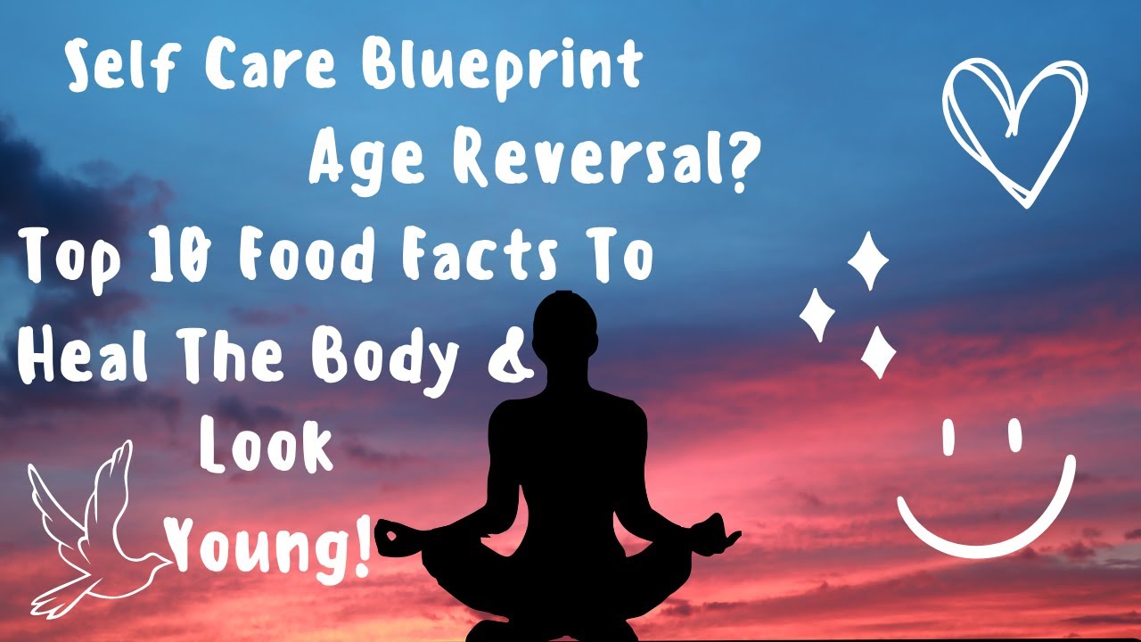 10 Food Facts To Heal The Body & Reverse Aging - YouTube