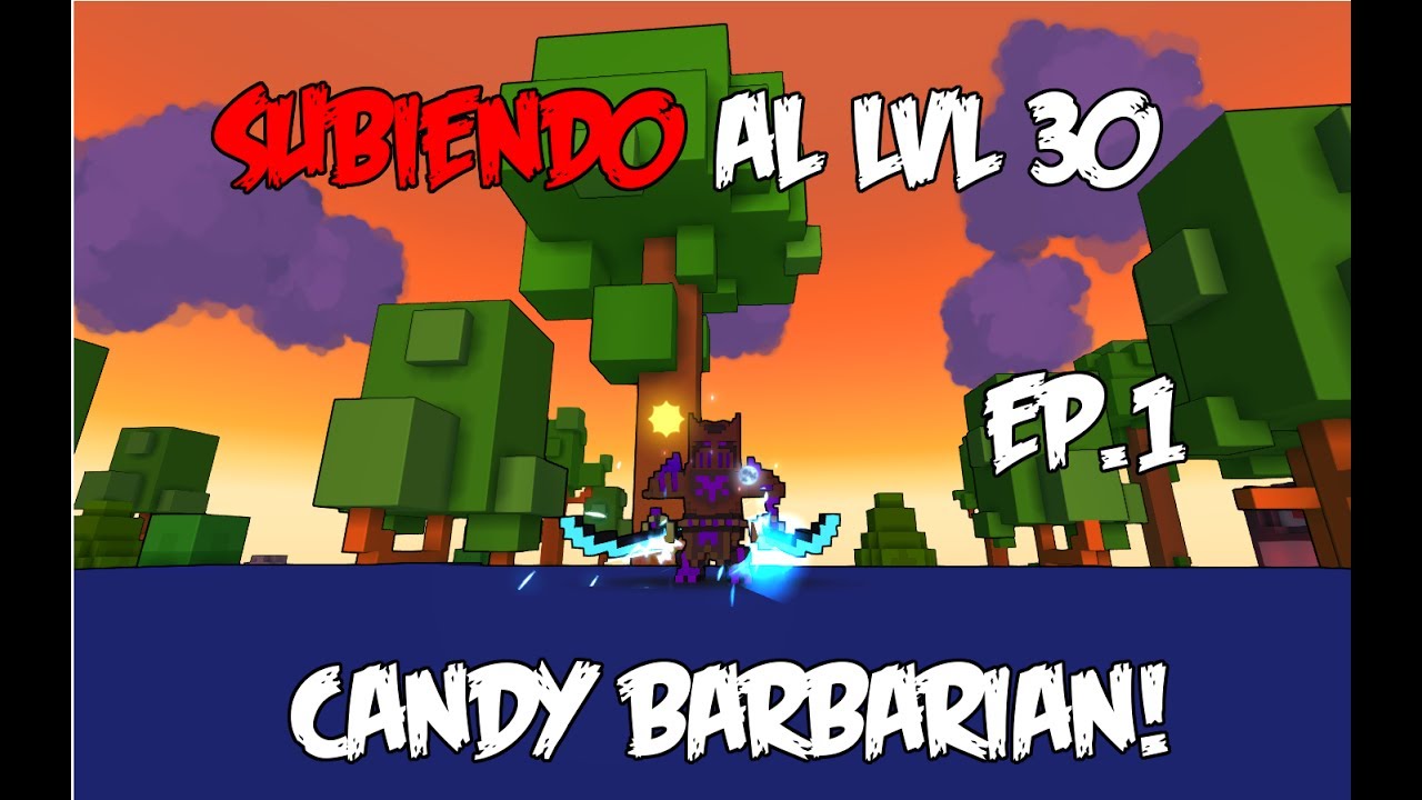 SUBIENDO AL LVL 30 | CANDY BARBARIAN EP. 1 - TROVE - YouTube